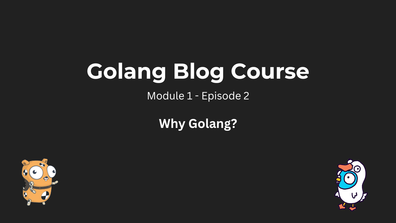 Why Go | Golang Blog Course